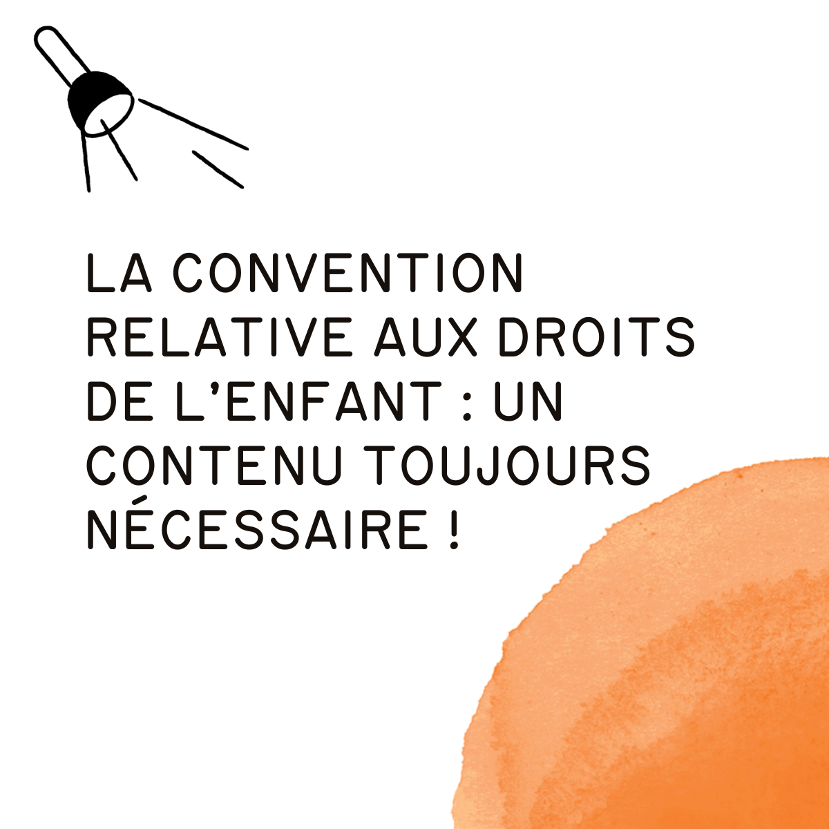 La Convention relative aux droits de l’enfant : un contenu toujours nécessaire ! - La Code